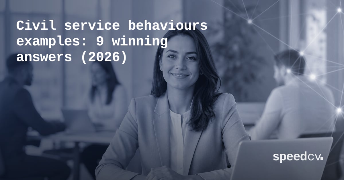 Civil service behaviours examples: 9 winning answers (2026) | SpeedCV